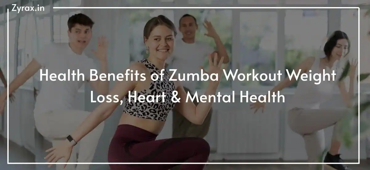 Health Benefits Of Zumba Workout Weight Loss Heart Mental Health